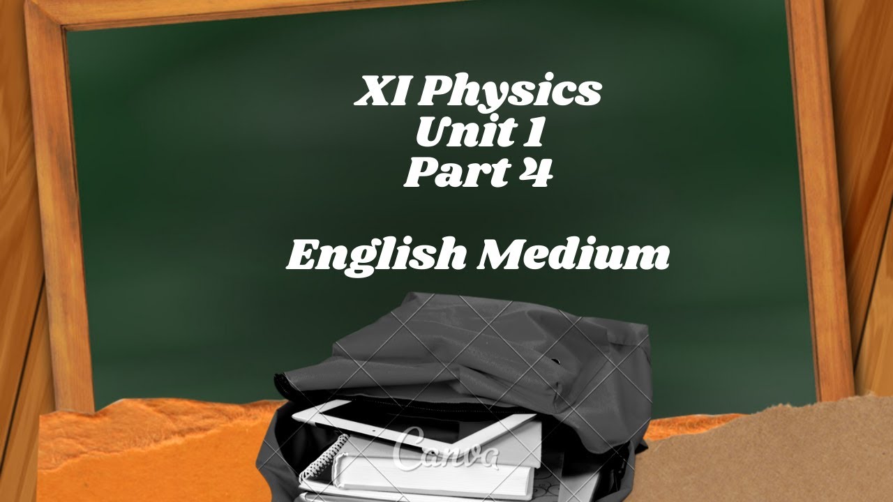 XI Physics Volume 1 Unit 1 - Part 4 - YouTube