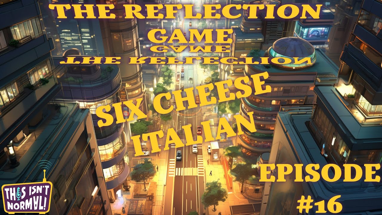 Six Cheese Italian - The Reflection Game Episode 16 - YouTube