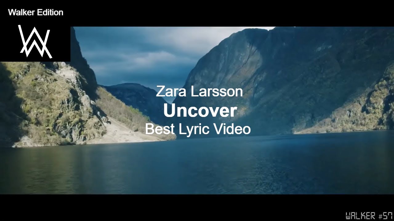 Zara Larsson - Uncover Lyrics | Walker Edition | Best Lyric Video - YouTube