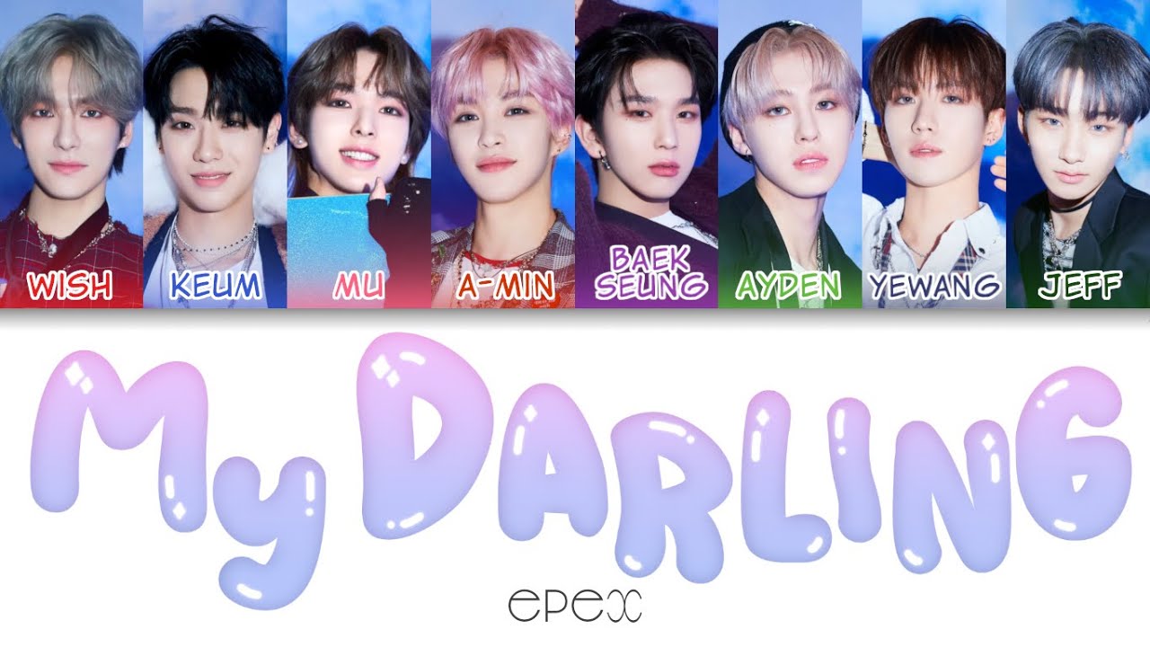 EPEX(이펙스) - 사랑하는 내 님아 (My Darling) Color Coded Lyrics (han/rom/eng ...