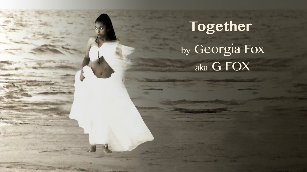 Georgia Fox (aka G Fox) - Together - YouTube