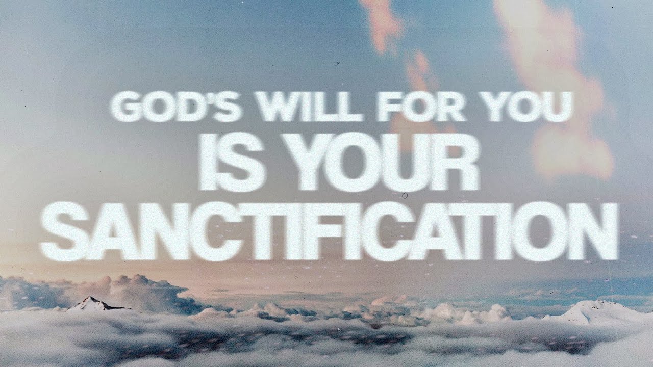 God's Will for You: Is Your Sanctification | Sunday Service | October 2 ...