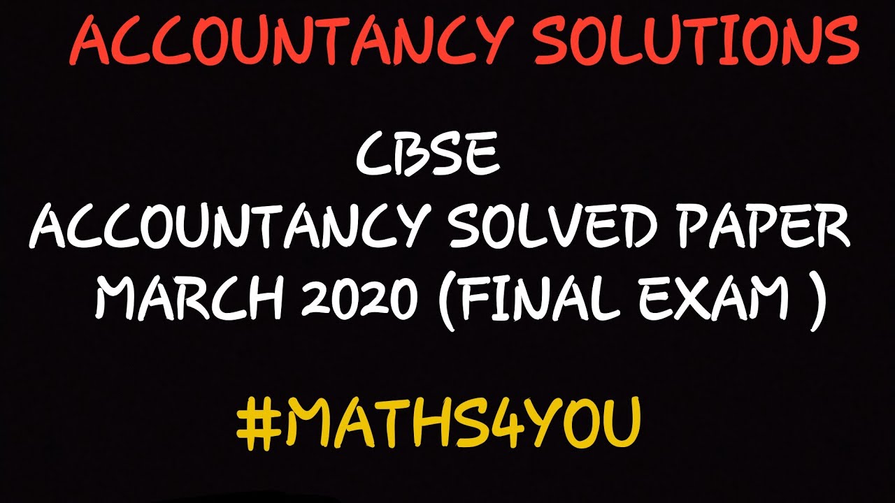 Cbse Class 12th Accountancy Paper Solutions Of March 2020 Exam cbse-class-12th-accountancy-paper-solutions-of-march-2020-exam