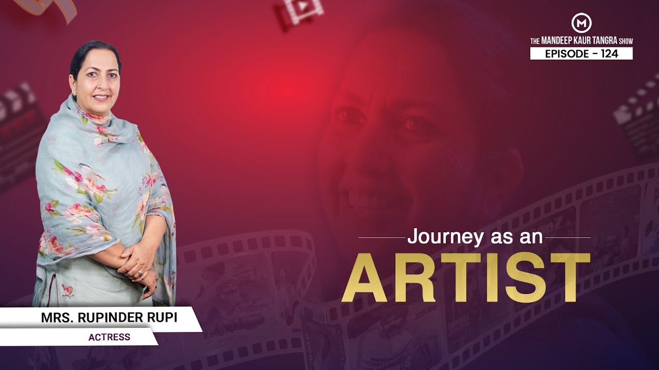 Episode 124 | Journey as an Artist | Mrs. Rupinder Rupi | Actress ...
