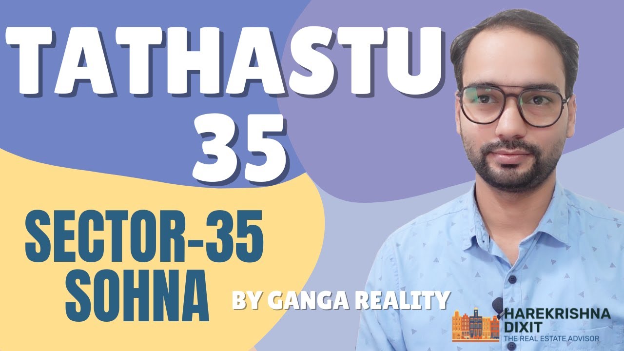 Tathastu 35 by Ganga Reality | Affordable Housing Project in Sector-35 ...