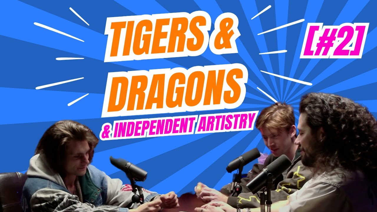 Tigers & Dragons: and Independent Artistry [#2] - YouTube