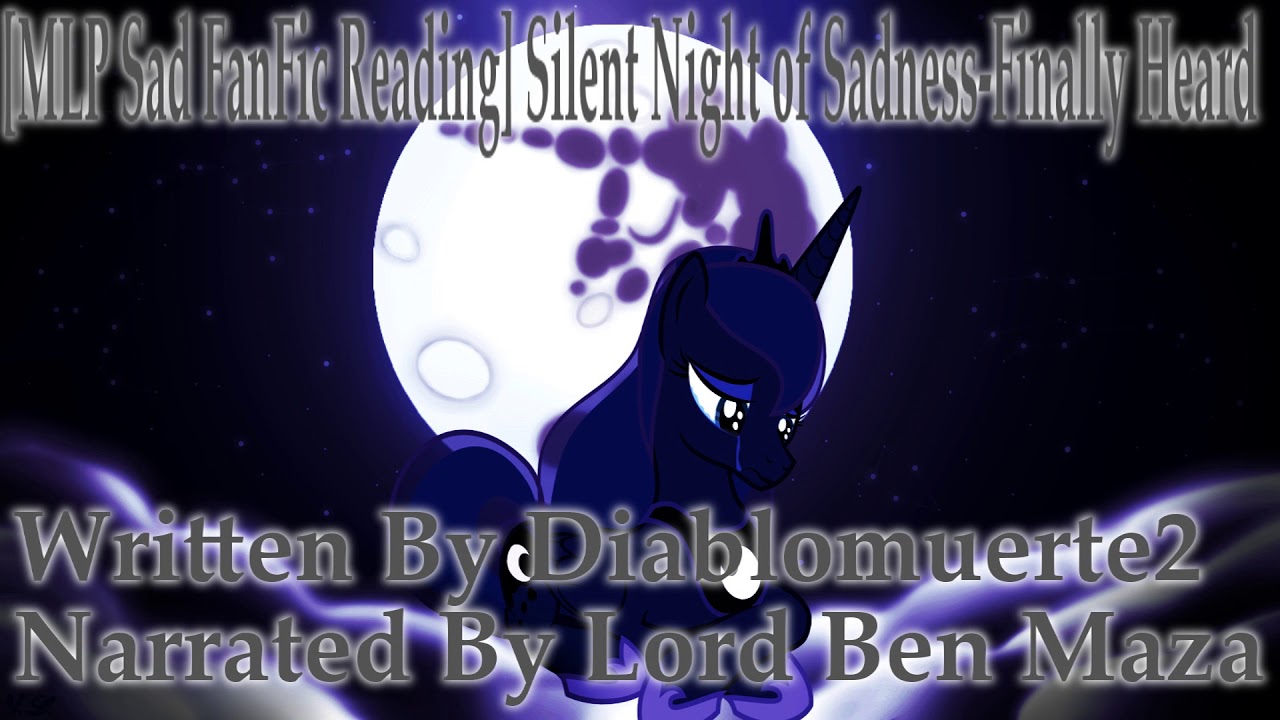 [MLP Sad FanFic Reading] Silent Night of Sadness Finally Heard - YouTube