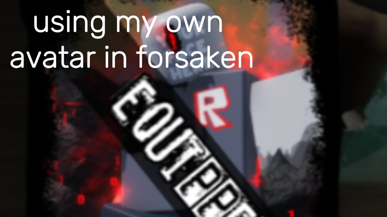 Using my own avatar in FORSAKEN - YouTube