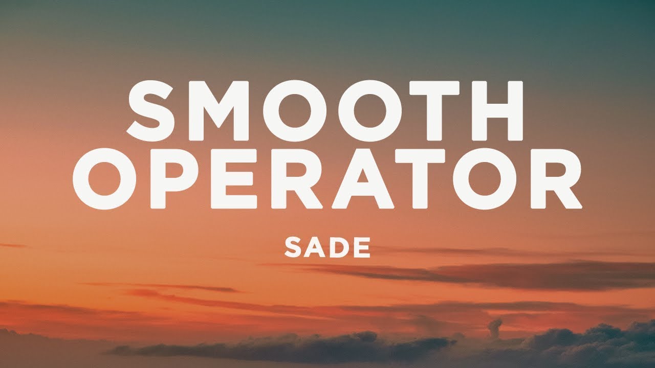 Sade - Smooth Operator (Lyrics) | 30 Mins. Top Vibe music - YouTube