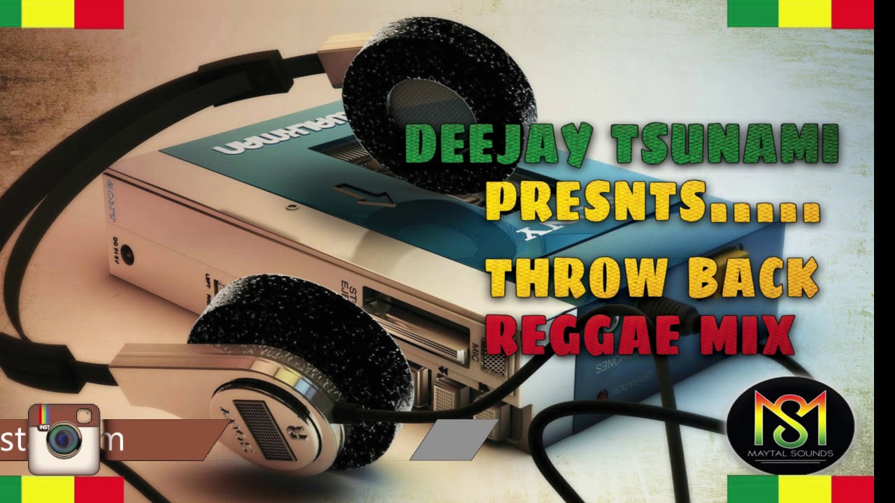 THROW BACK REGGAE MIX BY DEEJAY TSUNAMI - YouTube