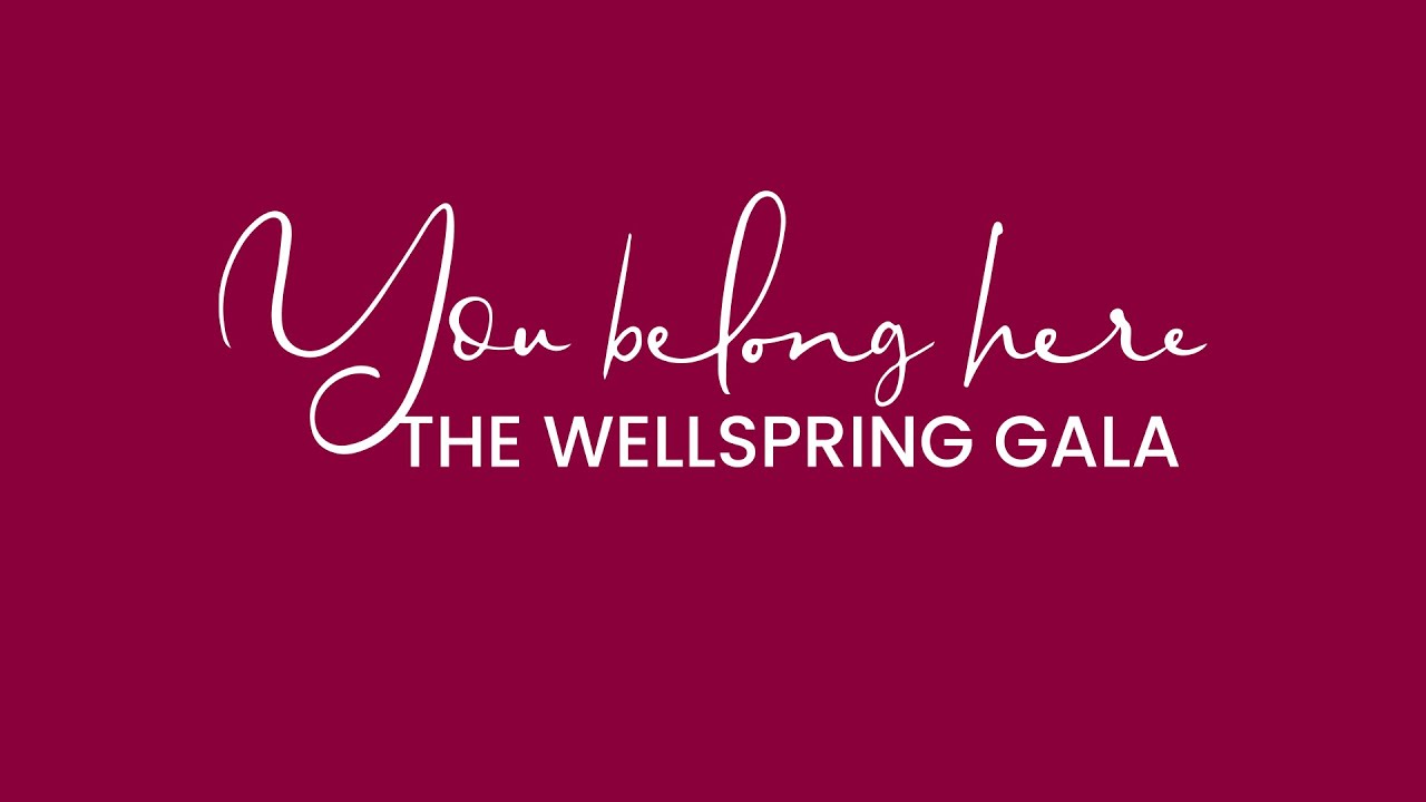 You Belong Here: The Wellspring Gala - YouTube