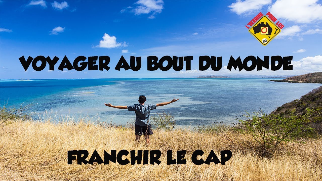 FRANCHIR LE CAP POUR PARTIR VOYAGER EN SAC A DOS - YouTube