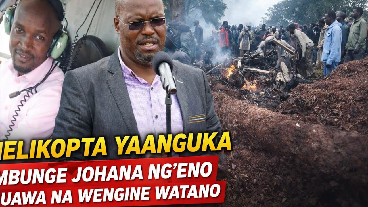 Helikopta yaanguka na Kumwua Mbunge wa Emurua Dikirr Johana Ng'eno ...