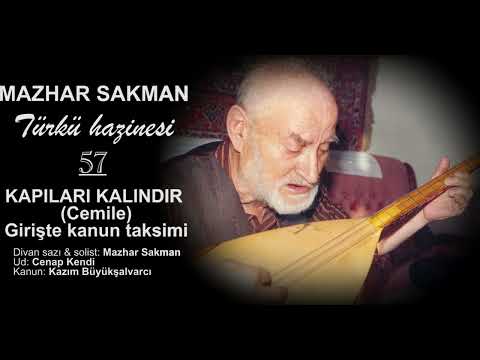 MAZHAR SAKMAN  TÜRKÜ HAZİNESİ 57 KAPILARI KALINDIR (CEMİLE)