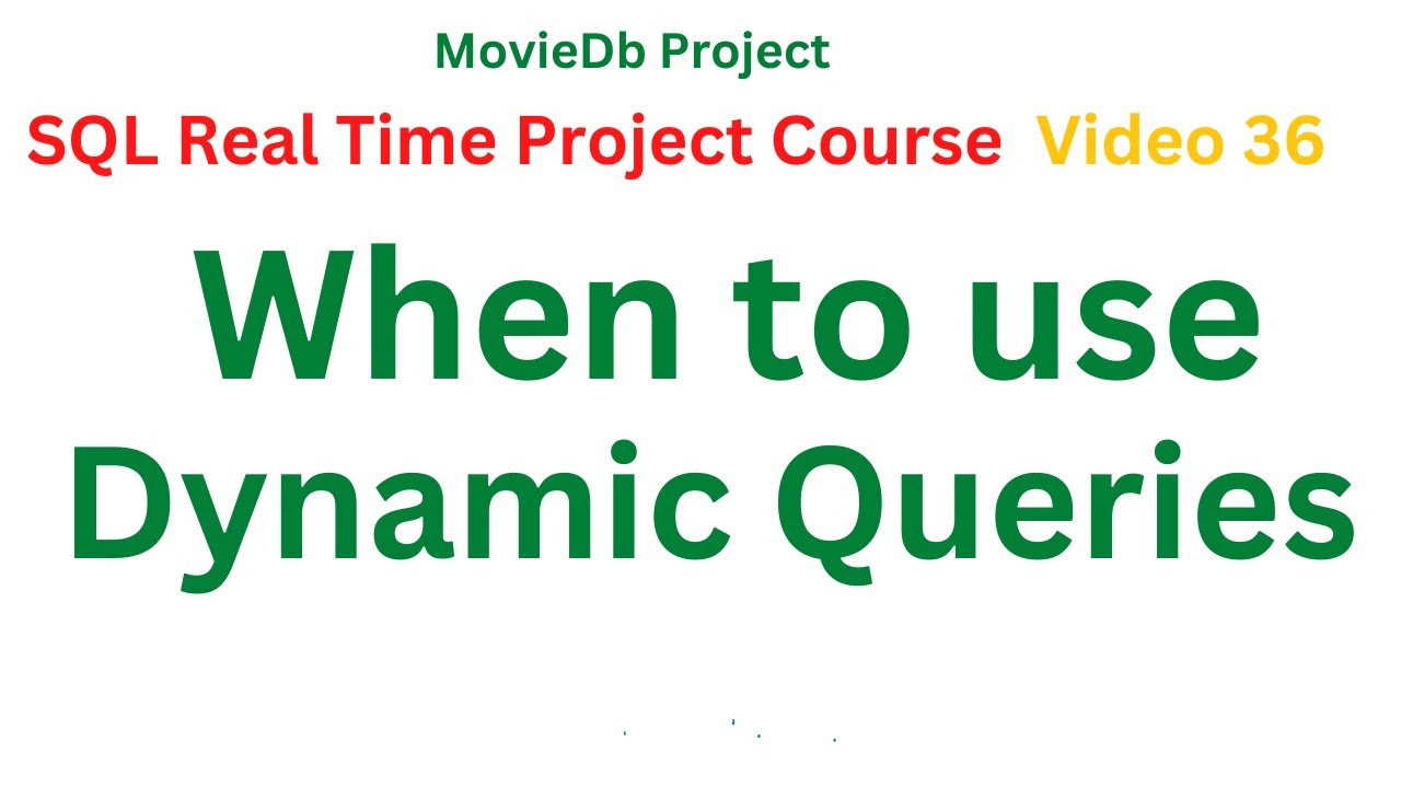 #36 When to use Dynamic Queries in SQL| SQL Real Time Project Course in ...