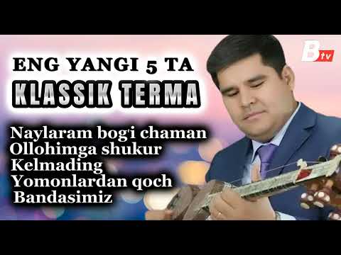 TERMA KLASSIK QOʻSHIQLAR 5 TALIGI 1 - QISM Bekzod Haqqiyev @boynazarovtv