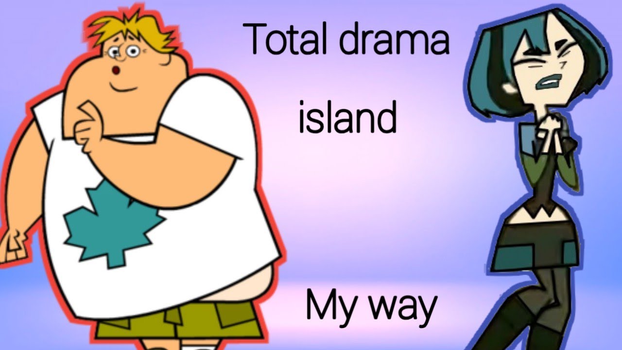 Total drama island My Way - YouTube