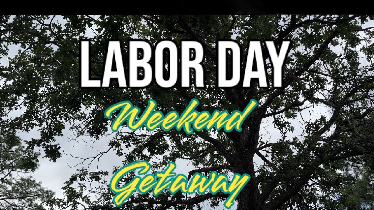 Labor Day Weekend Getaway - YouTube