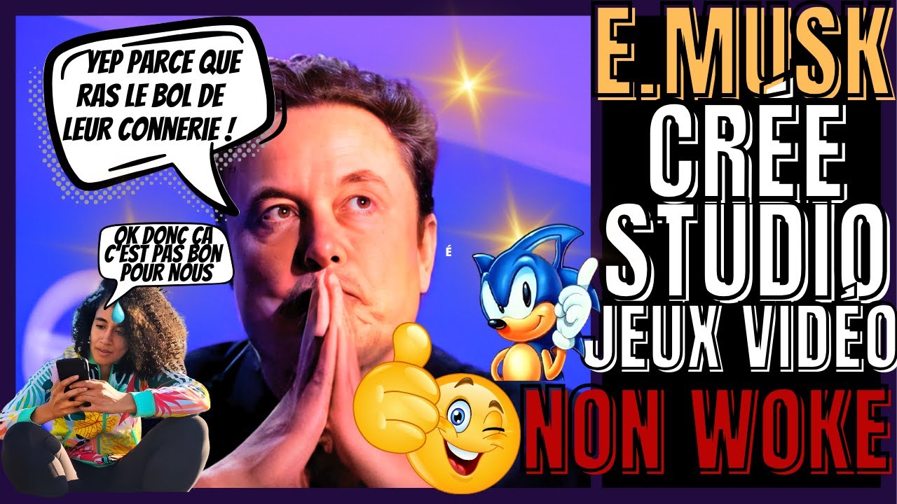 ELON MUSK:CREATION DE SON STUDIO JEUX VIDÉO NON WOKE(DEI,TWITTERX,USA ...