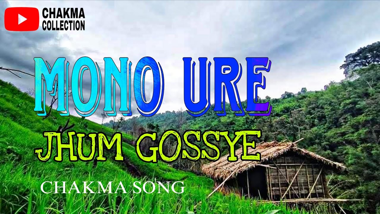 Mono Ure Jhum Gossye || Chakma 90's Song || Chakma Collection - YouTube