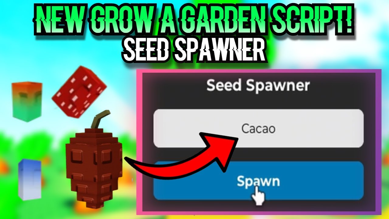 [NEW] GROW A GARDEN SEED SPAWNER SCRIPT 🌱- Spawn Cacao, Moon Blossom ...