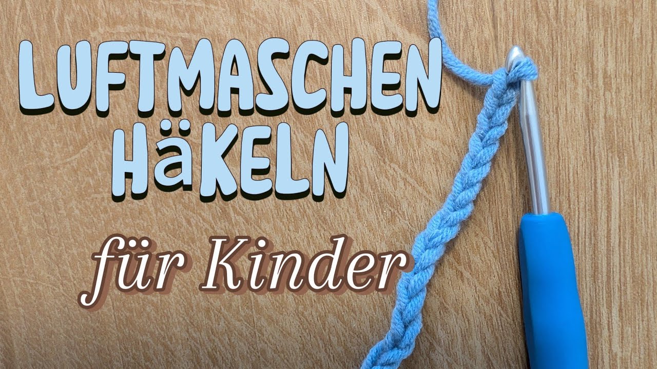 Häkeln für Kinder: Luftmaschen leicht gemacht - YouTube