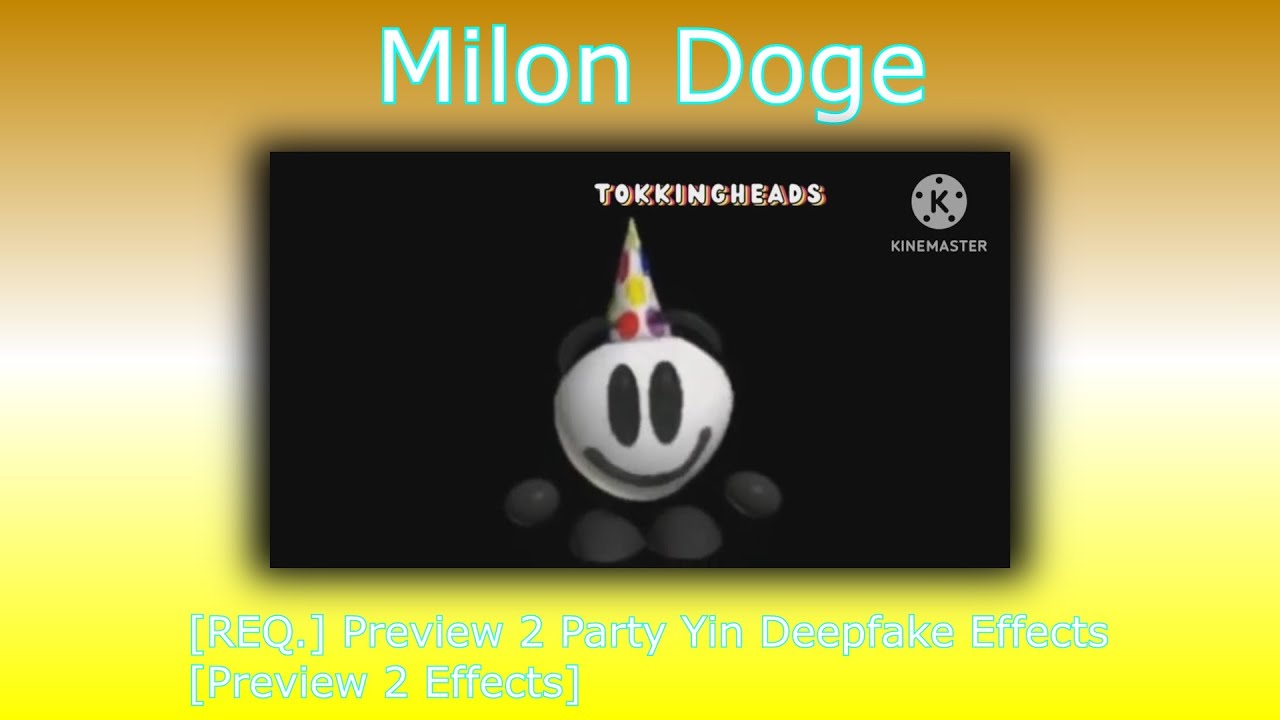 [REQ.] Preview 2 Party Yin Deepfake Effects [Preview 2 Effects] - YouTube