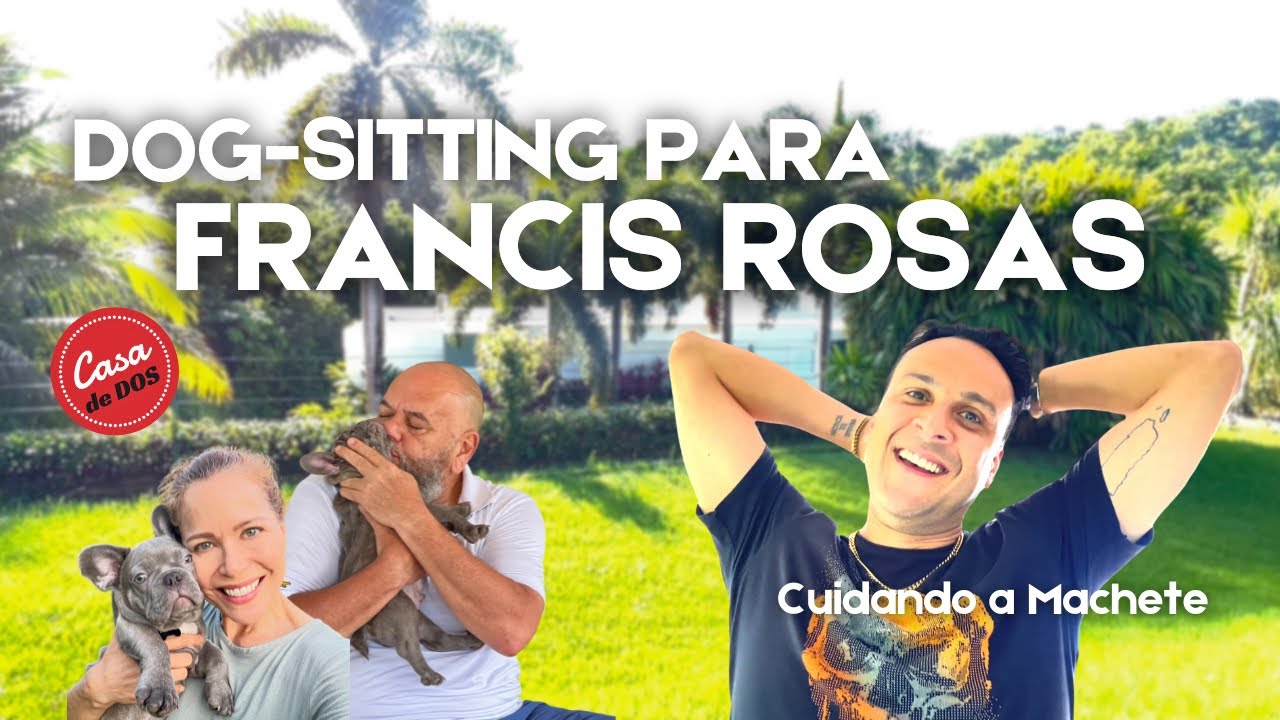 Un Fin De Semana Con Machete: Cuidando El Perro De Francis Rosas - YouTube
