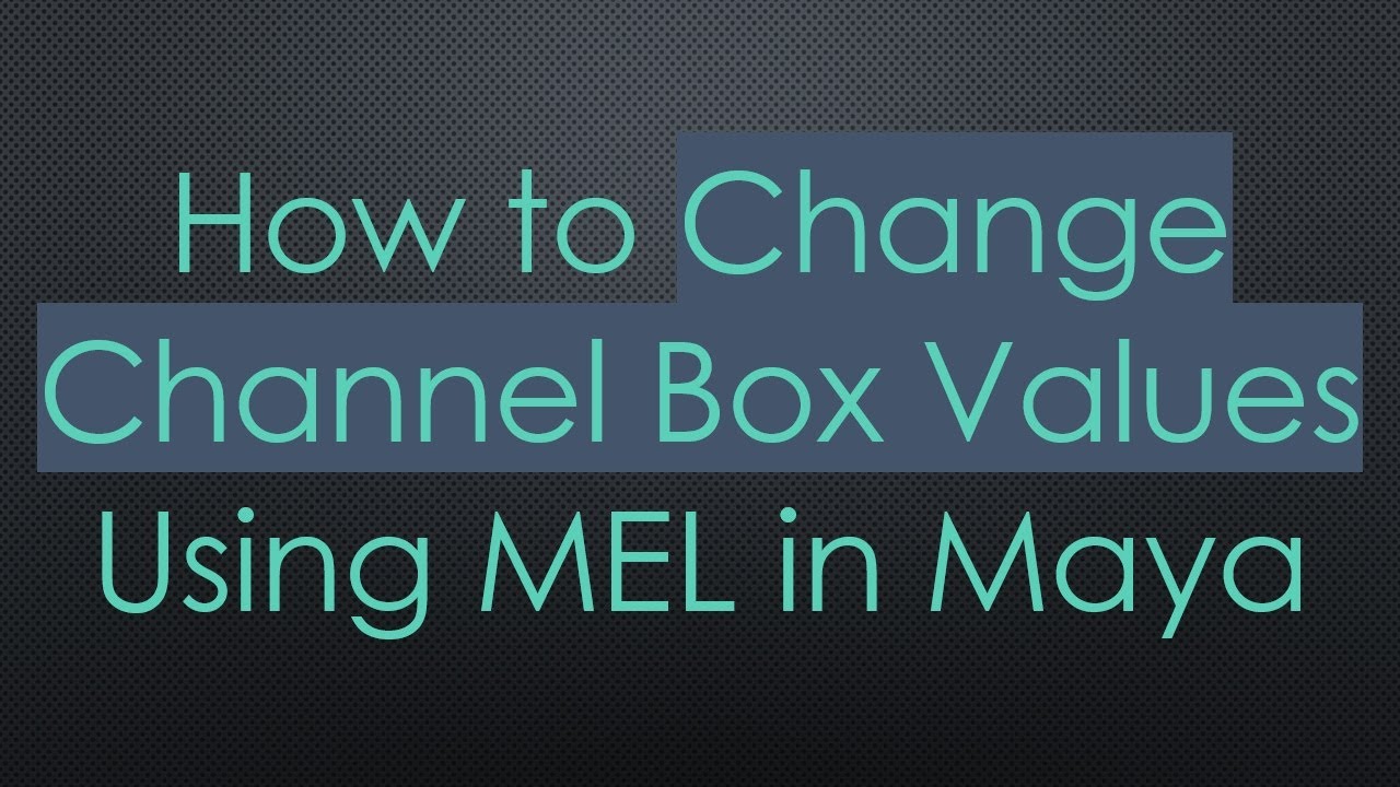 How to Change Channel Box Values Using MEL in Maya - YouTube