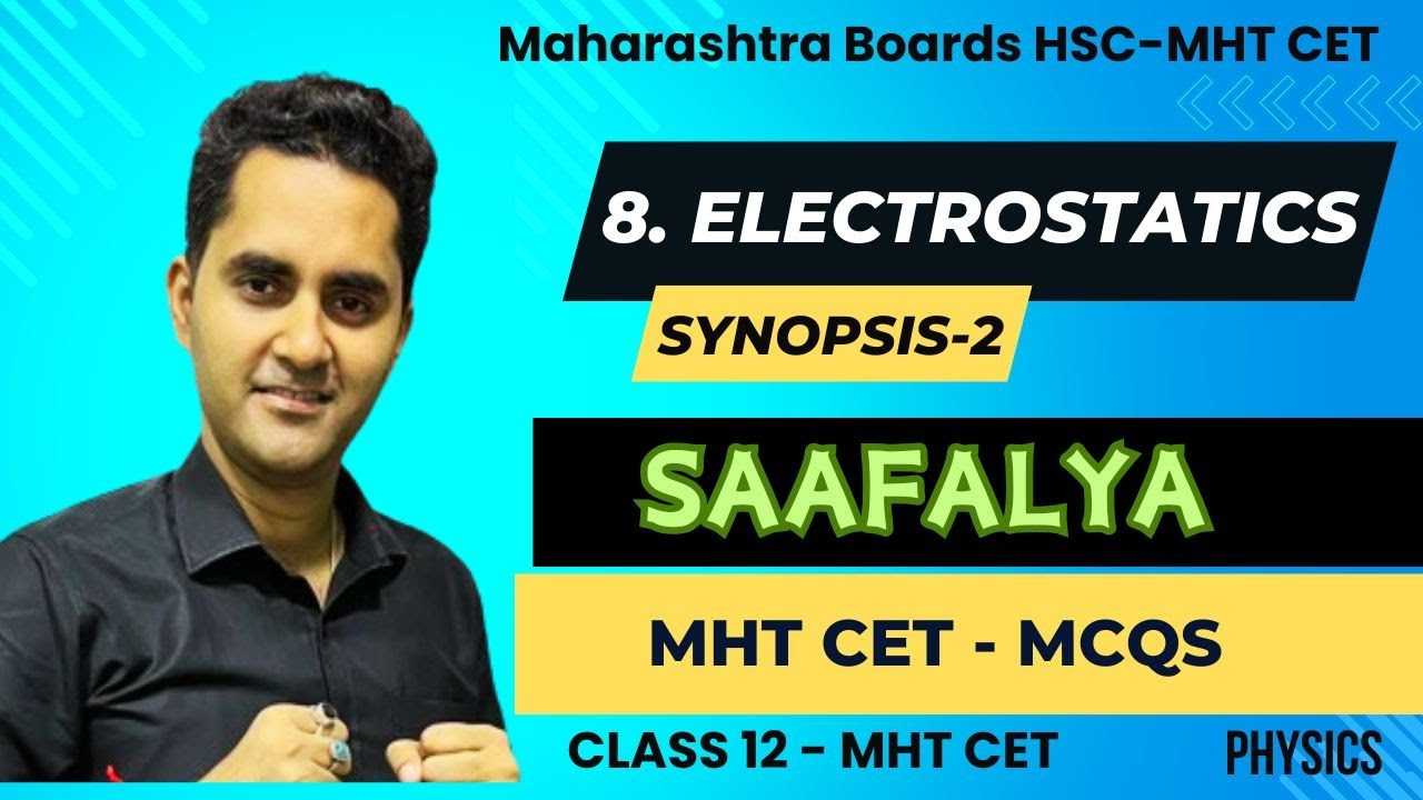 MHT CET - 8. Electrostatics - Synopsis Part 2 | Class 12th physics ...
