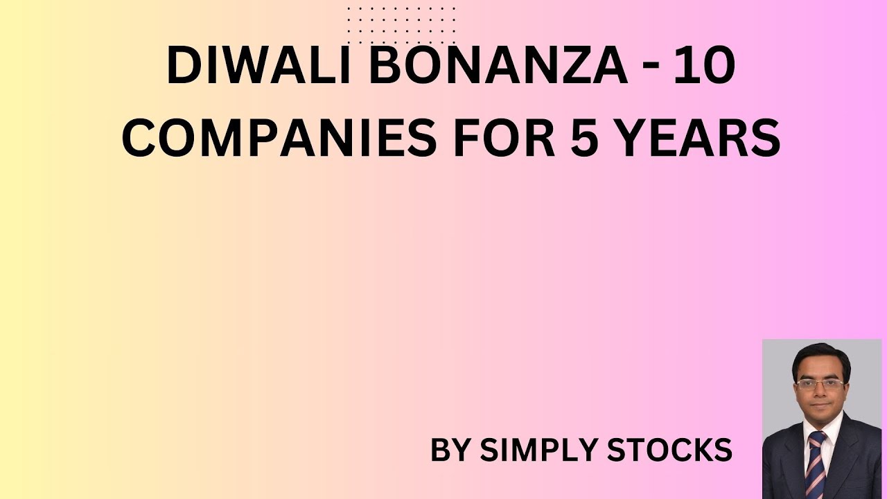 Diwali bonanza video. Ten companies to analyze from 5 years perspective ...
