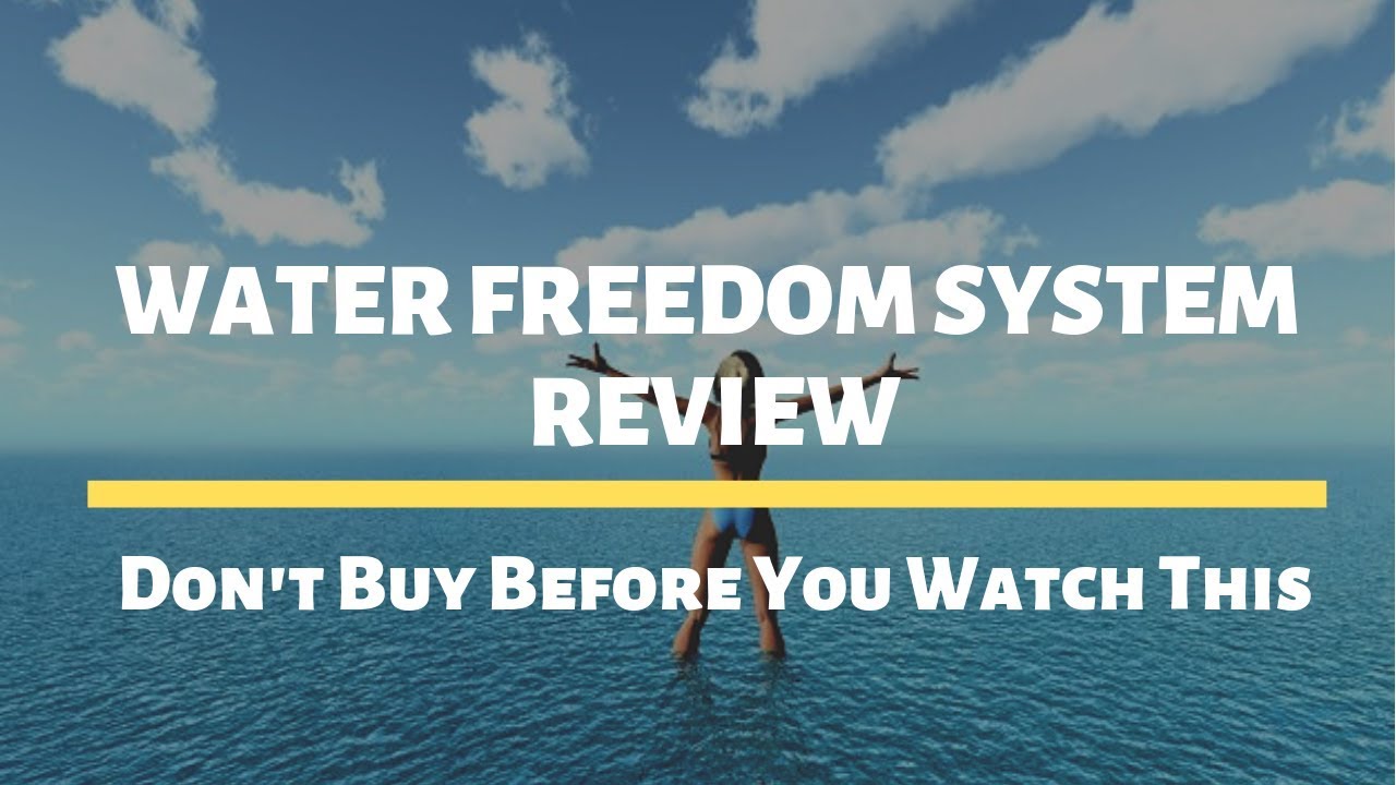Water Freedom System Review - DON'T BUY BEFORE YOU WATCH THIS ! - YouTube