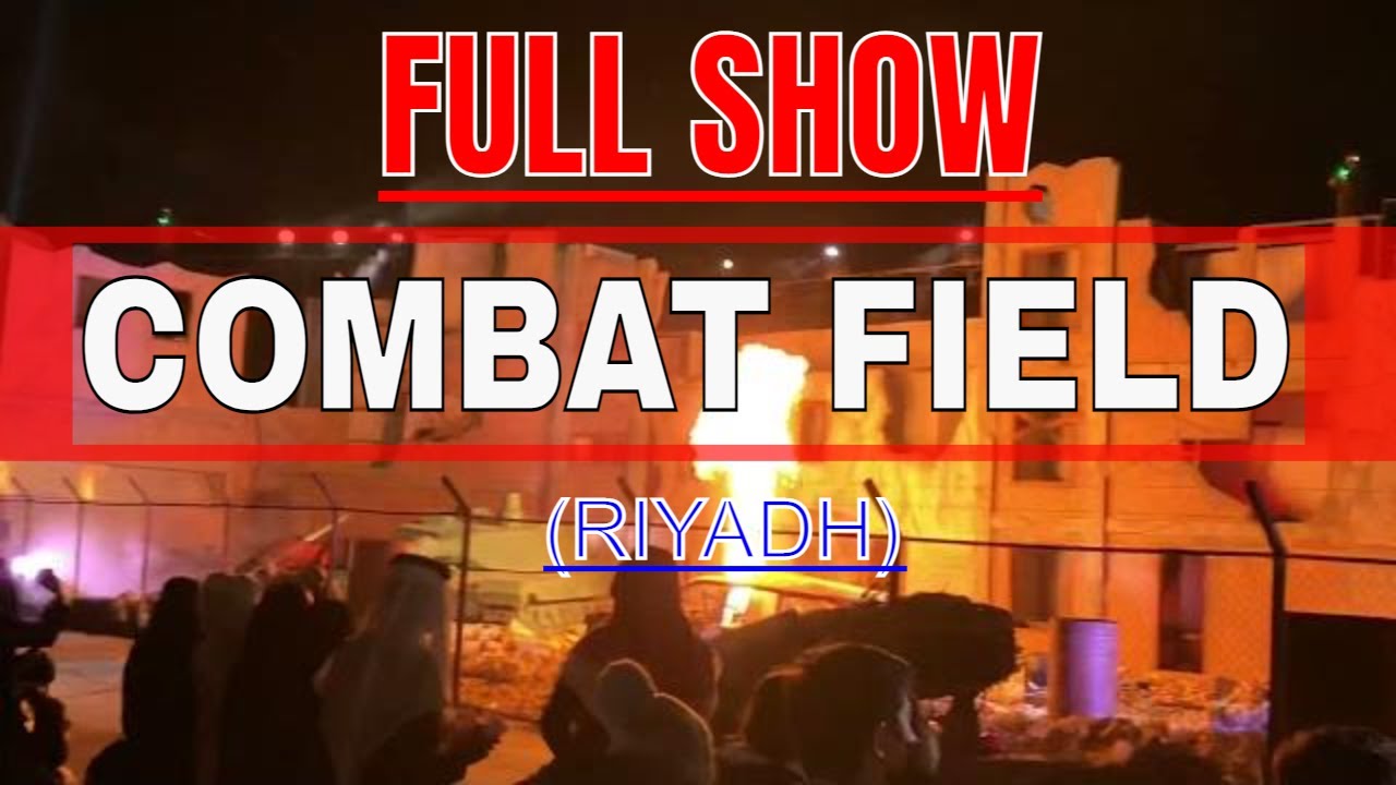 COMBAT FIELD | RIYADH SEASON 2021 | saudi arabia | full show - YouTube