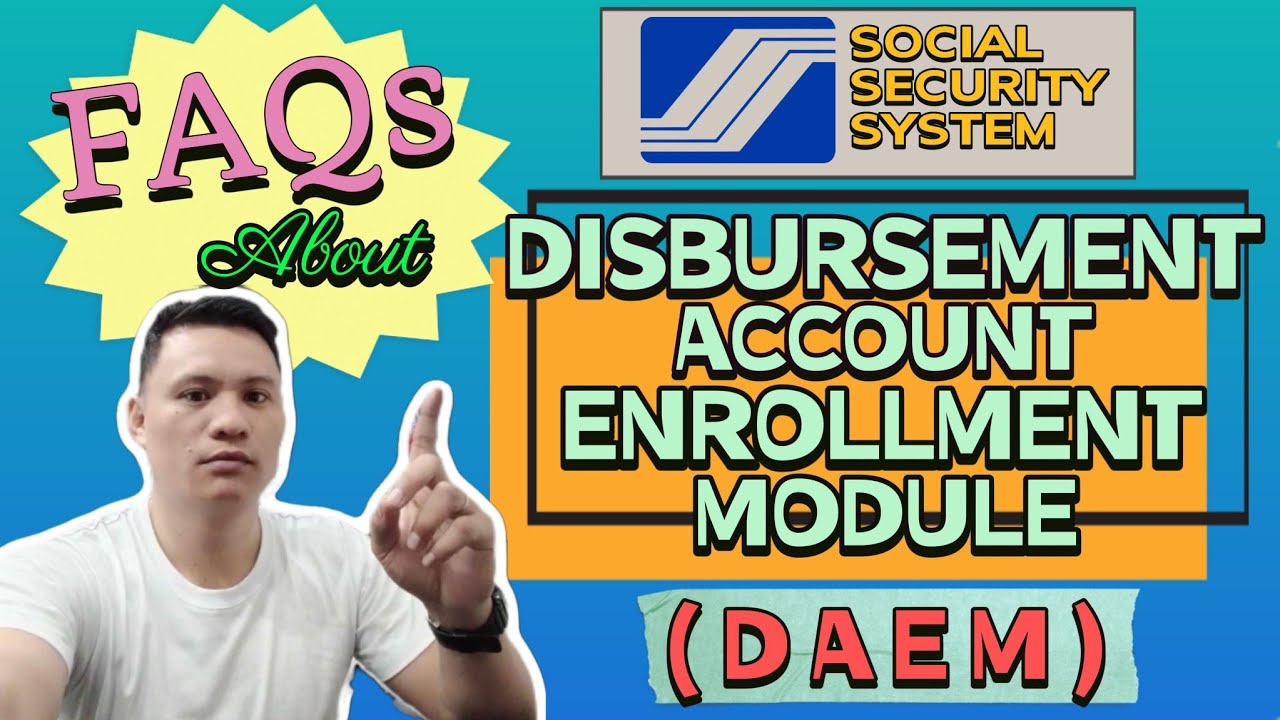 FAQs ABOUT SSS DISBURSEMENT ACCOUNT ENROLLMENT MODULE (DAEM) - YouTube
