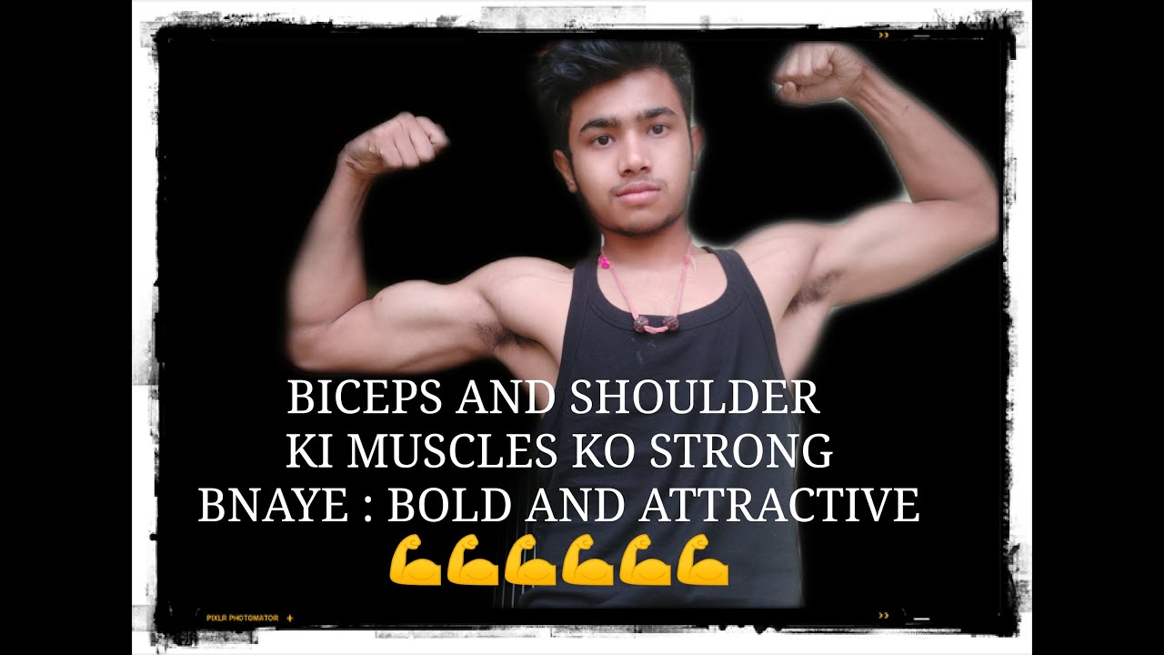 Biceps and shoulder ki muscles ko strong bnaye : bold and attractive 💪💪 ...
