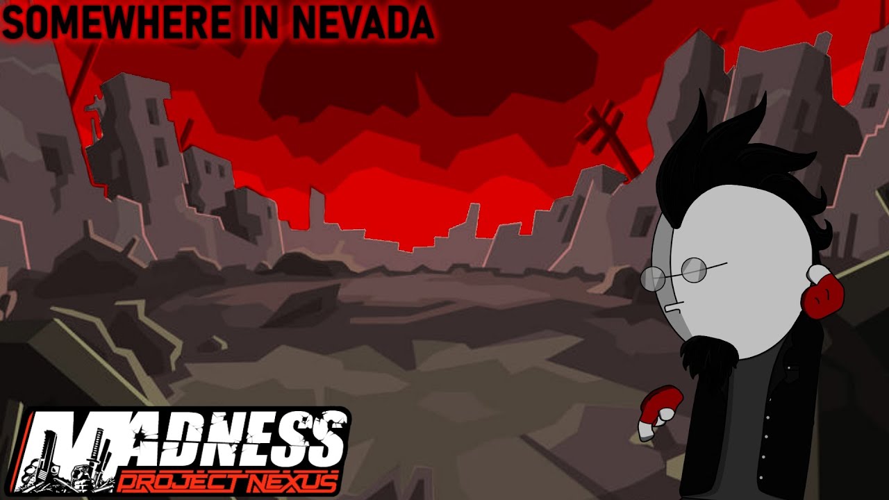 Welcome to Nevada! Madness Project Nexus - YouTube