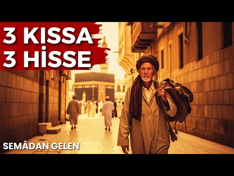 KISSADAN HİSSELER VE İBRETLİK HİKÂYELER (5.Bölüm) | Semadan Gelen