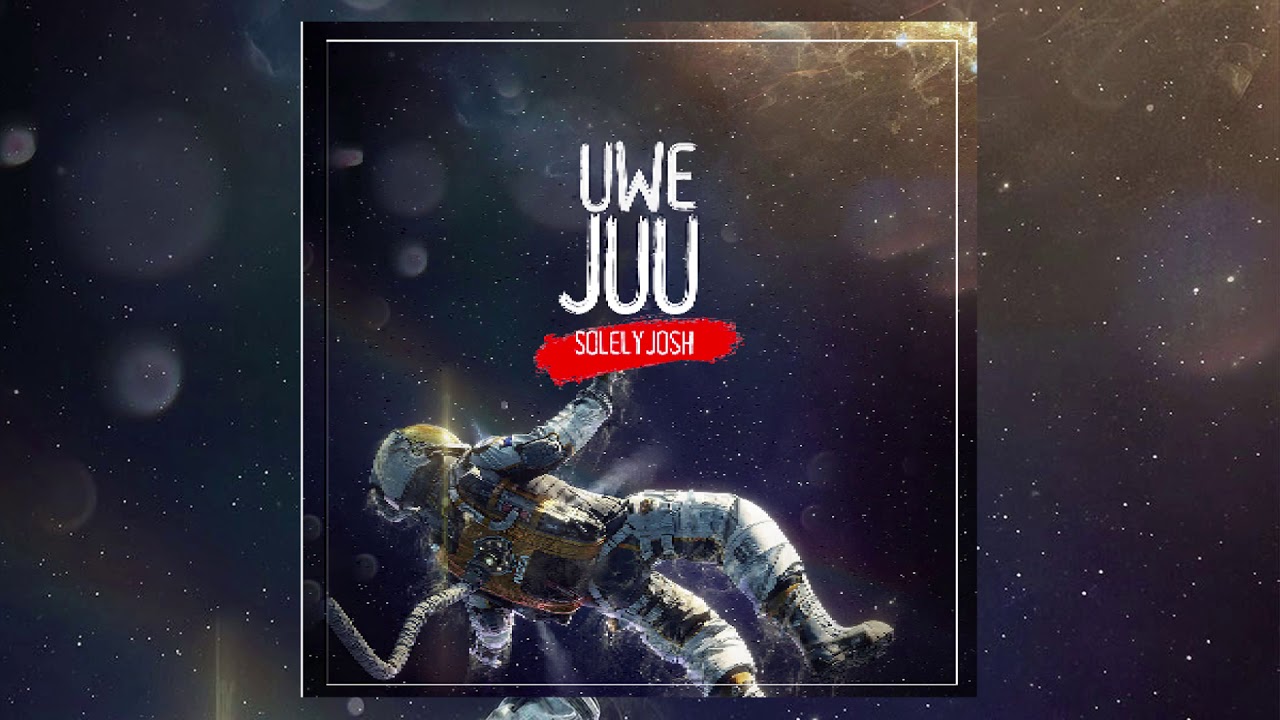 SOLELY JOSH- UWE JUU (VISUALISER) - YouTube
