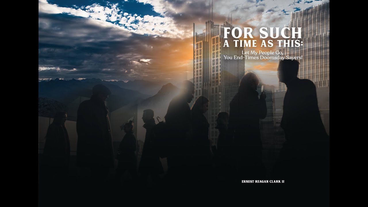 For Such A Time As This: Let My People Go, You End-Times Doomsday ...
