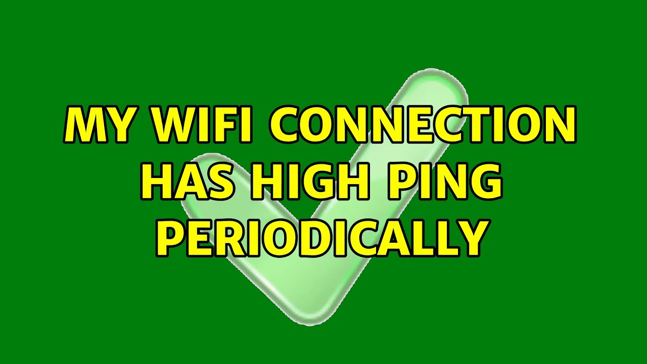 My WIFI connection has high ping periodically - YouTube