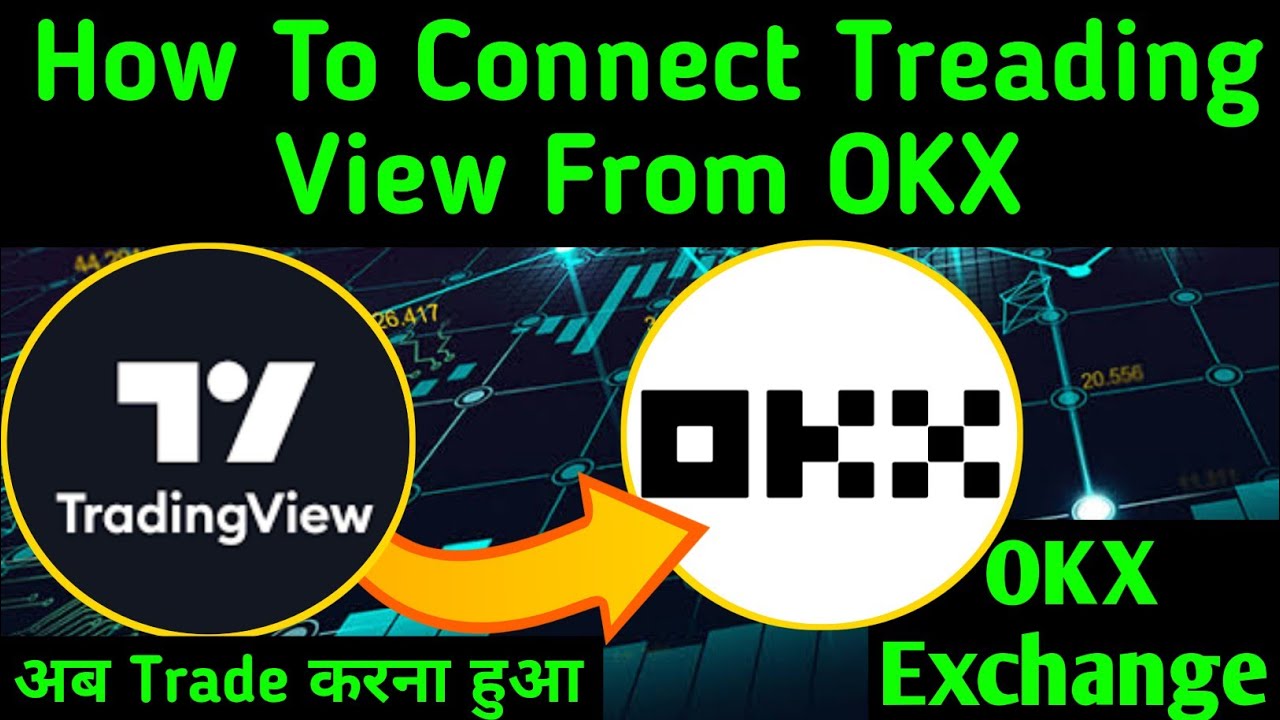 How To Connect Trading View From Okx Exchange | Okx Exchange New ...