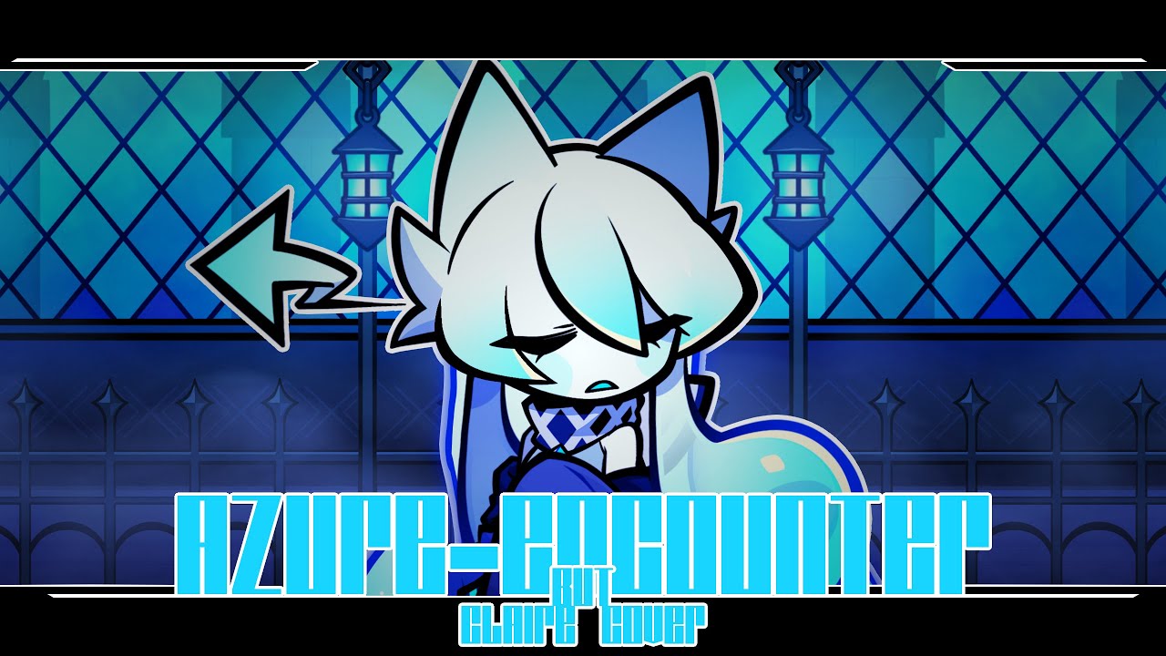 FLP ] [ FNF COVER ] Azure-encounter But Claire Sing It - YouTube