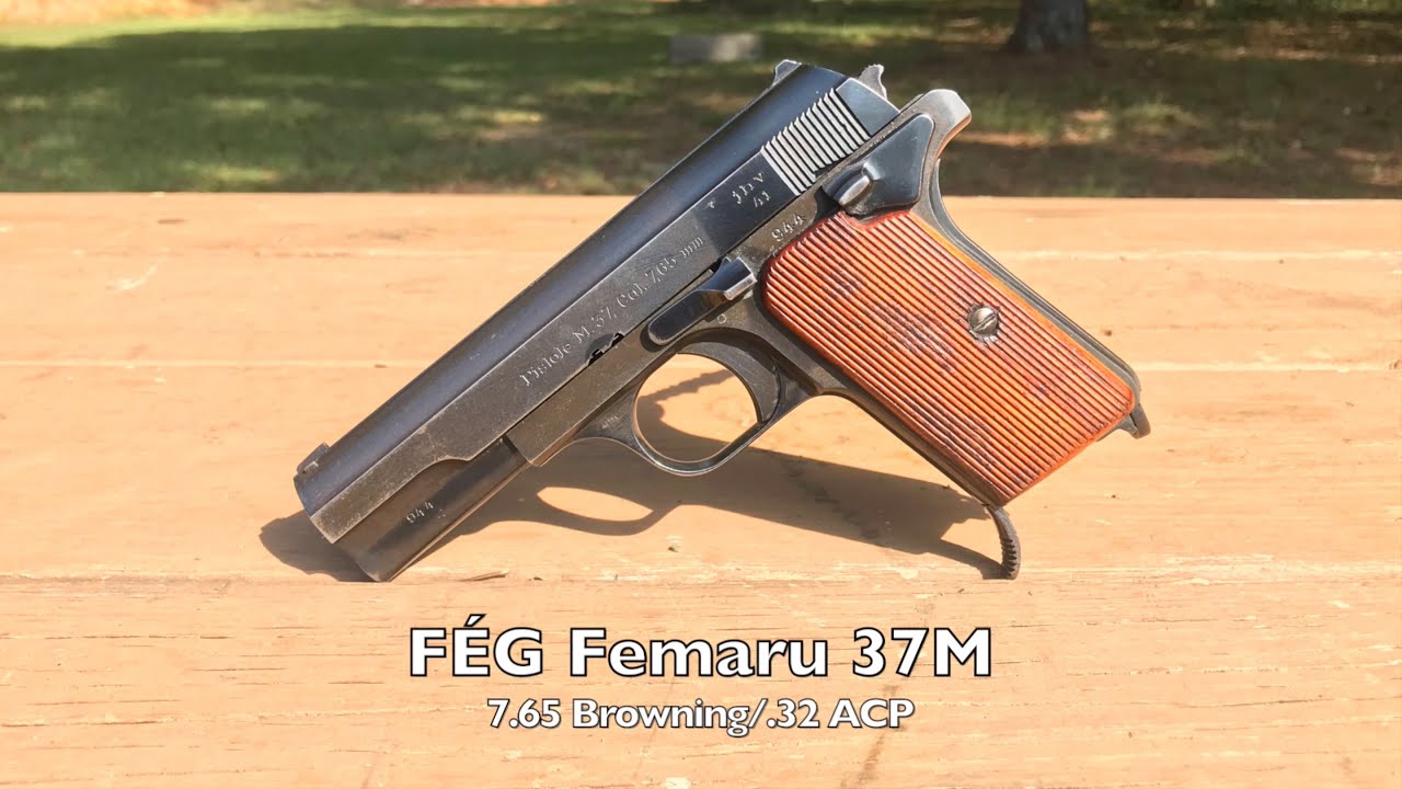 Shooting an FÉG Fémáru M.37 in 7.65mm/.32 ACP 🇭🇺 - YouTube