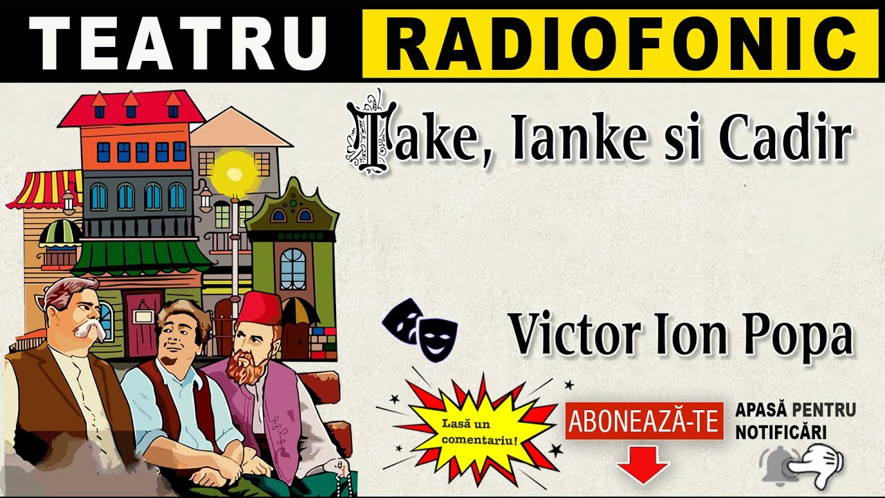 Victor Ion Popa - Take, Ianke si Cadir | Teatru - YouTube