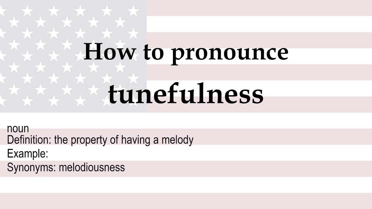 How to pronounce 'tunefulness' + meaning - YouTube