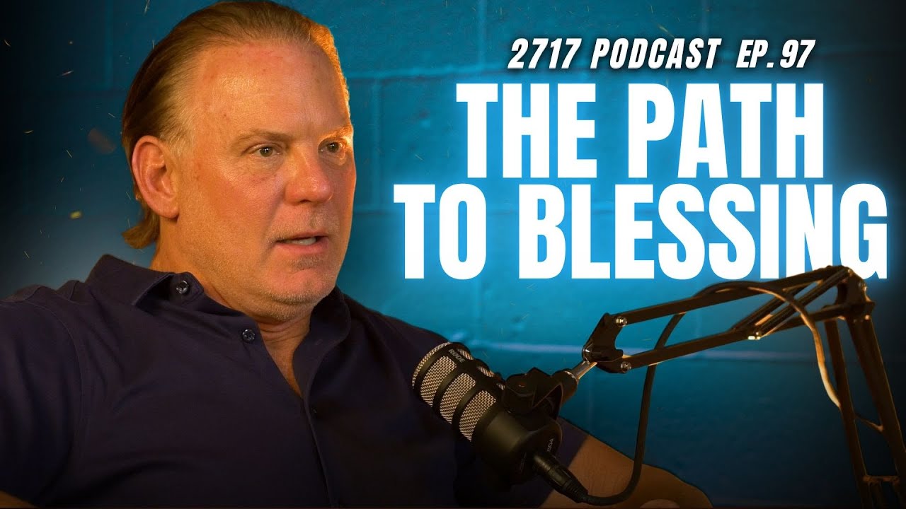 The Path to Blessing | 2717 Christian Podcast | How to Make God ...