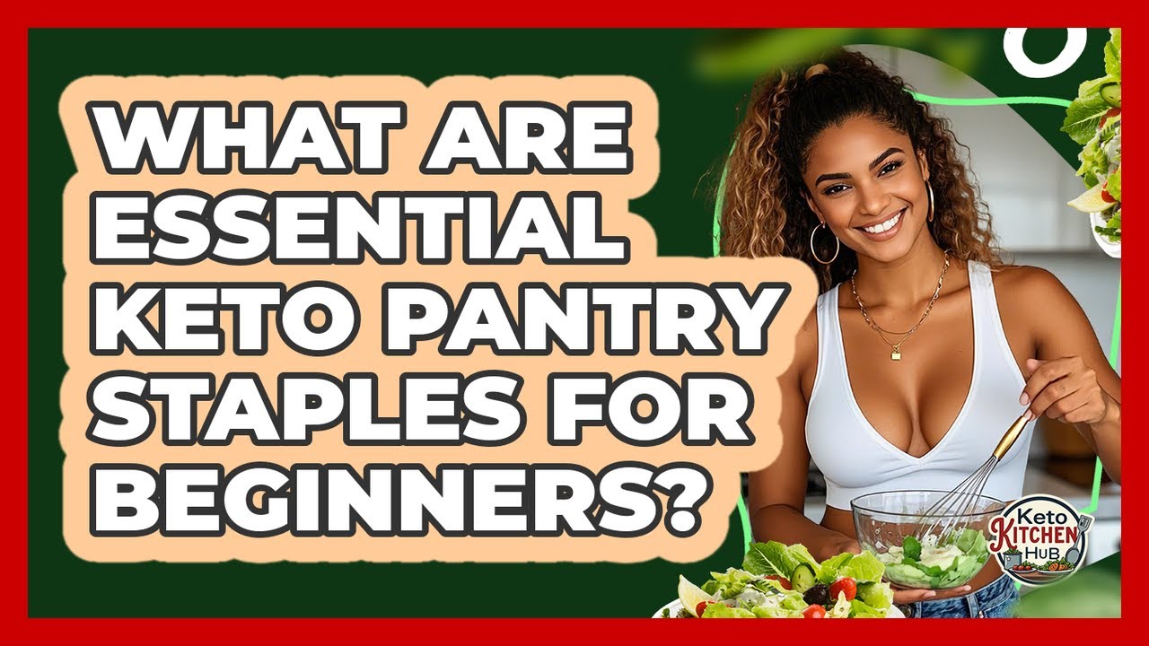 What Are Essential Keto Pantry Staples For Beginners? - Keto Kitchen HQ ...