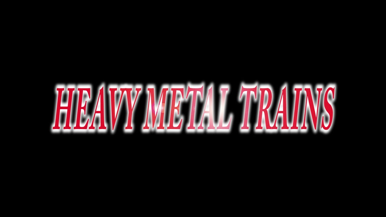 Heavy Metal Trains! - YouTube