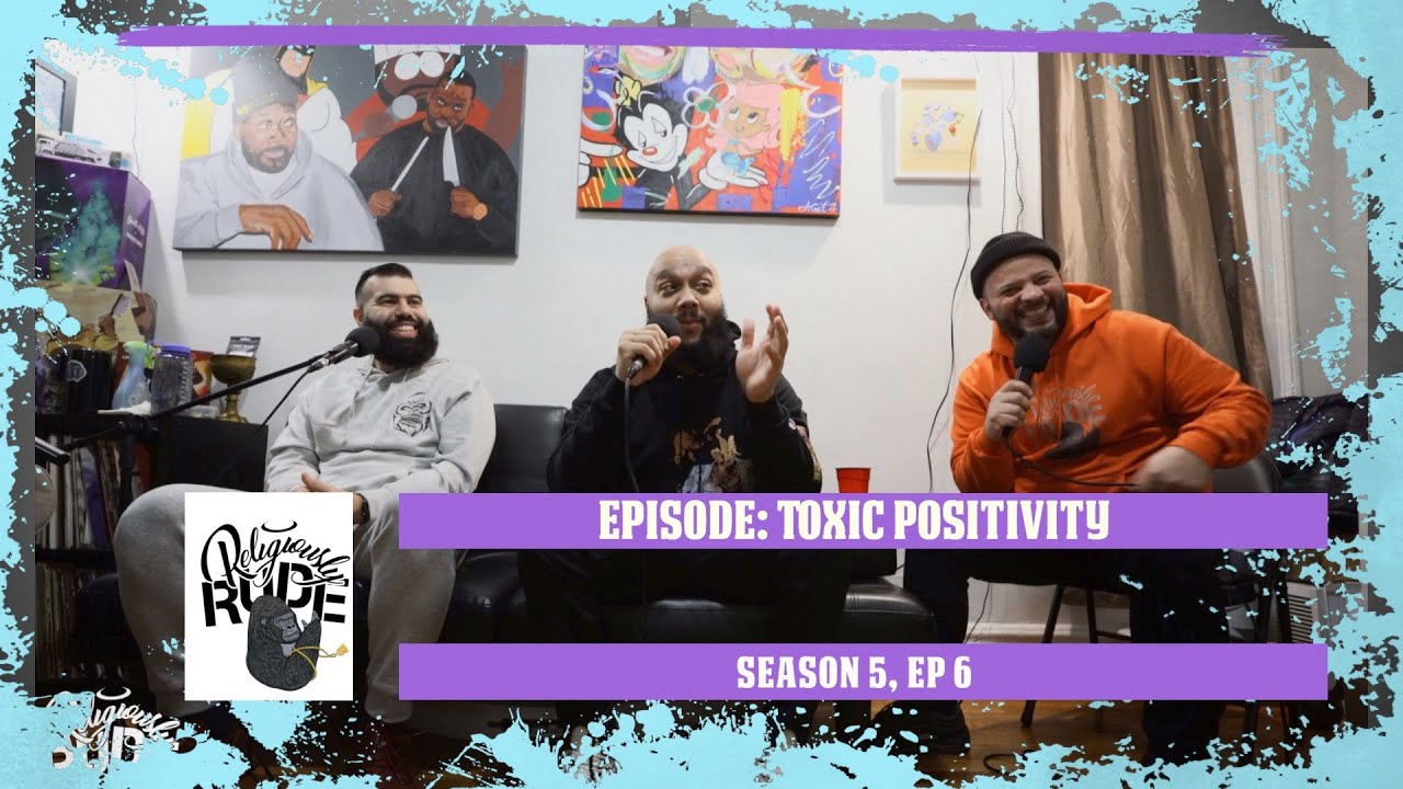 The Religiously Rude Podcast | Toxic Positivity | Season 5 Episode 6 ...