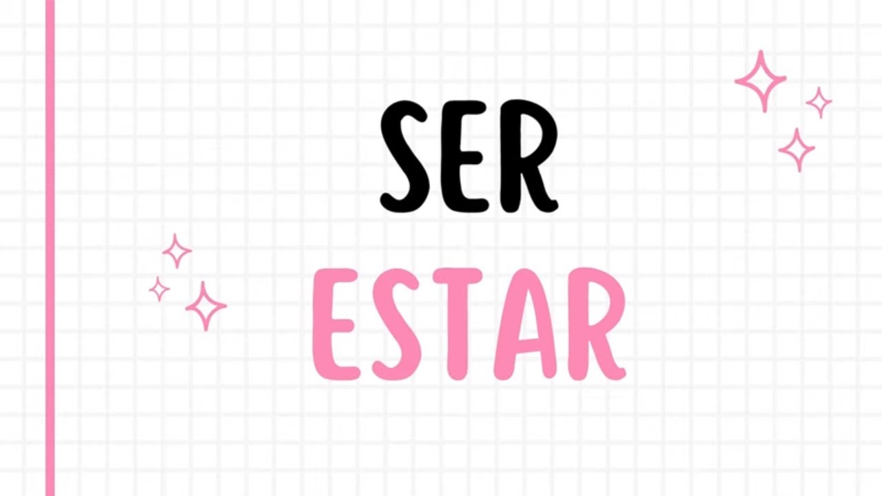 The difference between Ser and Estar (verb ´to be´ in Spain spanish ...